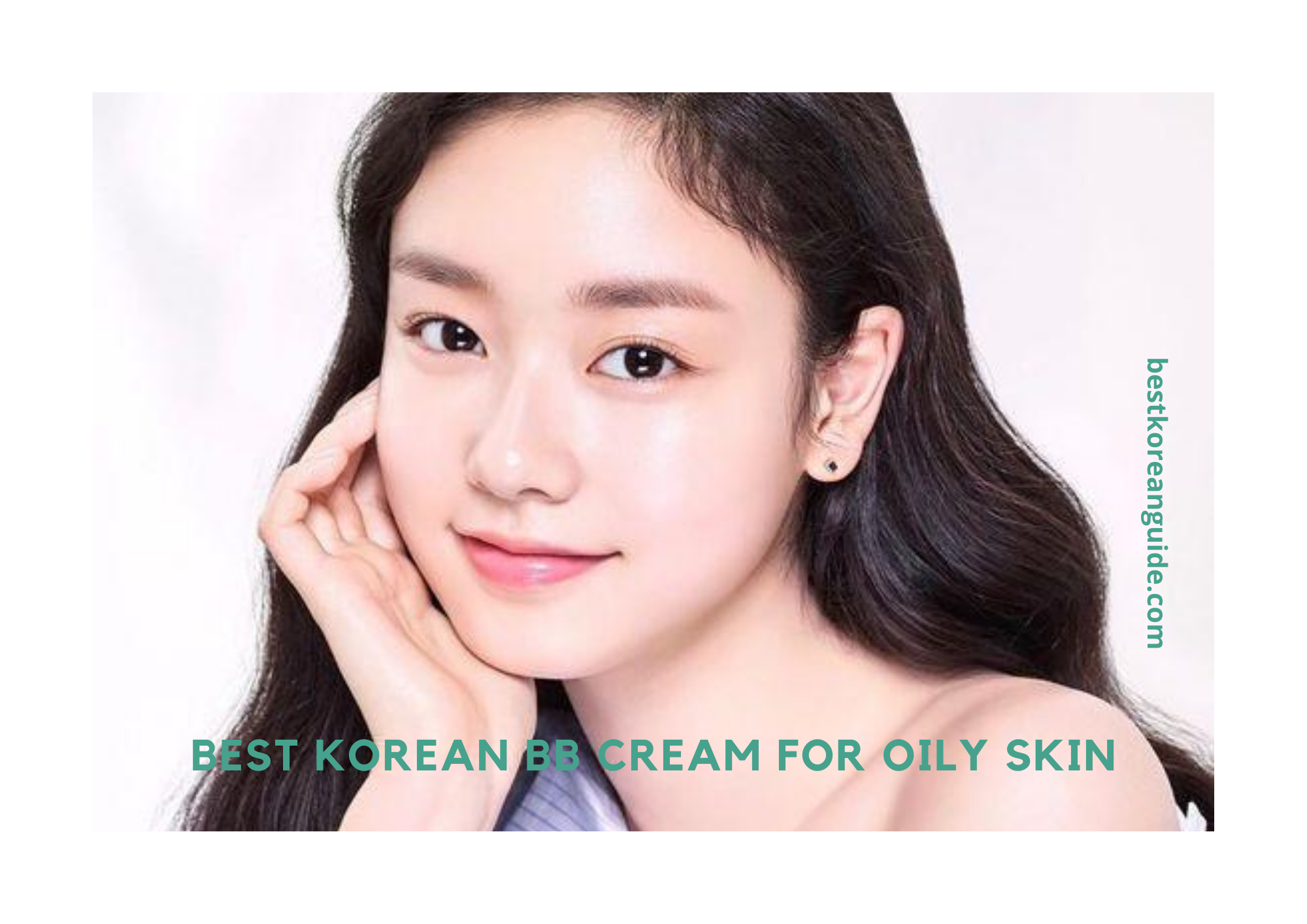 Best Korean BB Cream for Oily Skin in 2021 - Best Korean Guide